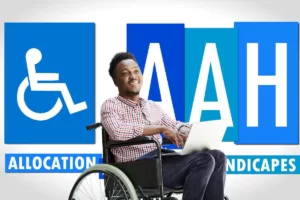 AAH : Un panorama des avantages fiscaux et sociaux